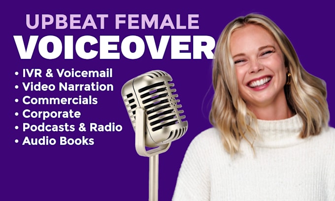 Record an upbeat, professional, american, female voice over by ...