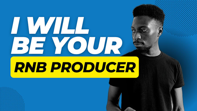 Create a rnb song for you by Kingsley97 | Fiverr