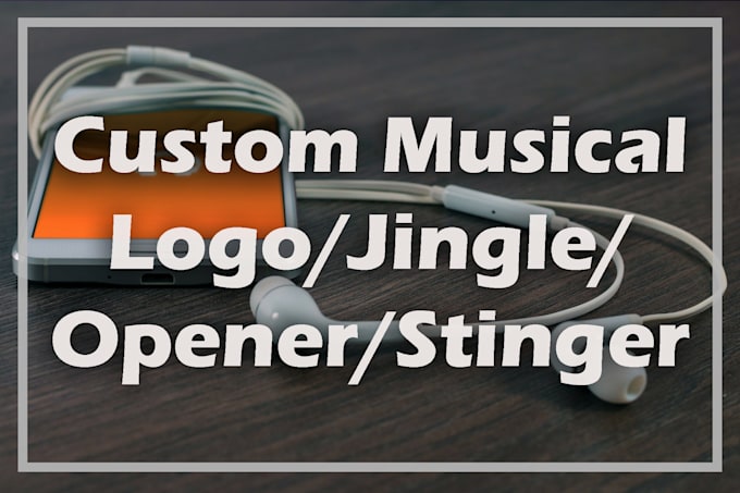 Make you a custom musical jingle for a logo, opener or stinger by ...