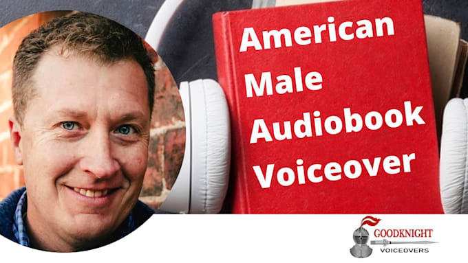 Narrate a audiobook, audio book in american male voice by Goodknightvo ...