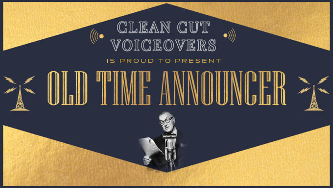 Record an old time vintage 1940s, 1950s announcer voiceover by ...