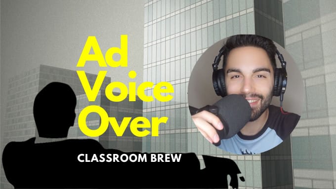 Record your ad voice over by Classroombrew | Fiverr
