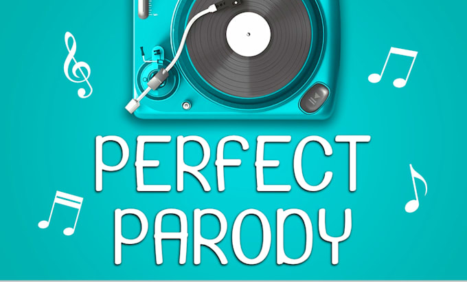 Write the perfect parody song for you by Ishirleycan | Fiverr