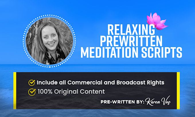 Provide my original meditation scripts for commercial use by Karenvos ...
