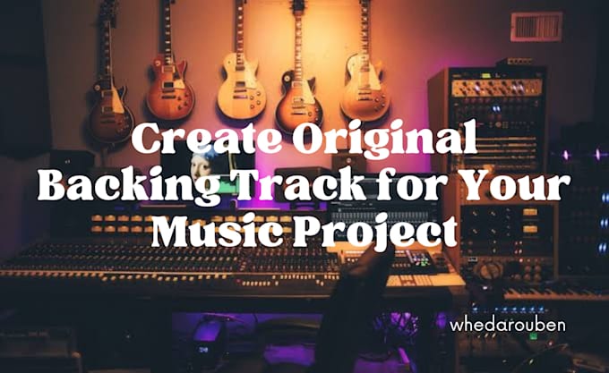 Create original backing track for your music project by Whedarouben ...