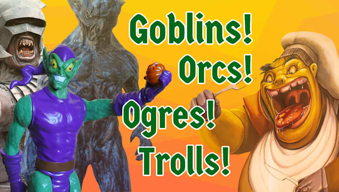 Do voice over as goblins, orcs, ogres, trolls and other monsters by ...