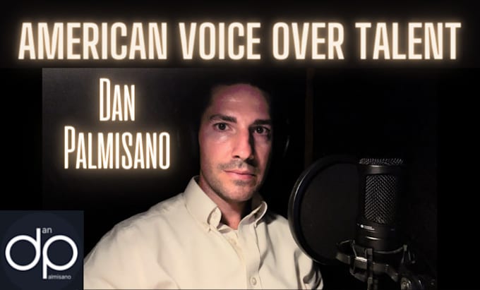 Provide an american male voice over by Dan_palmisano | Fiverr
