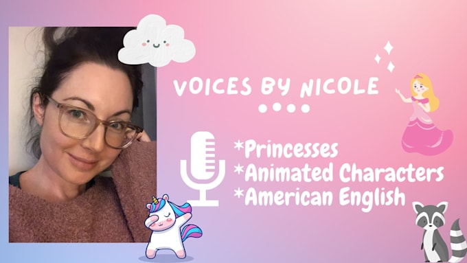 Do voices for princess and animated characters by Coleangel17 | Fiverr