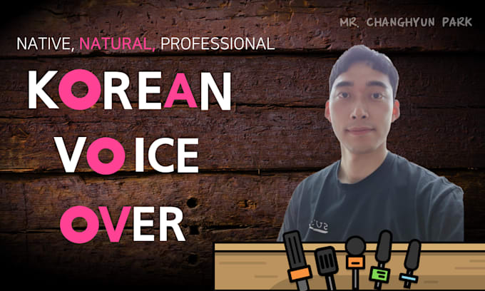 Provide you korean voice over with good narration, acting by Changhyun ...