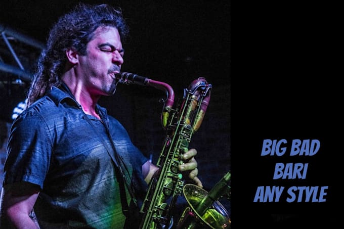 Play my big bad bari sax for you in any genre by Nolasaxman | Fiverr