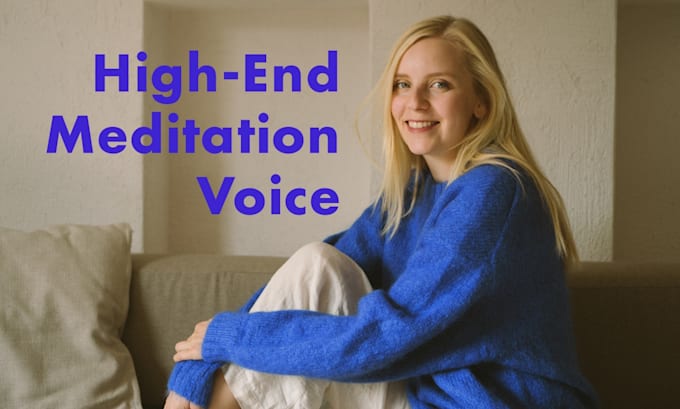 Record a high end meditation voice over by Hannahseidel | Fiverr