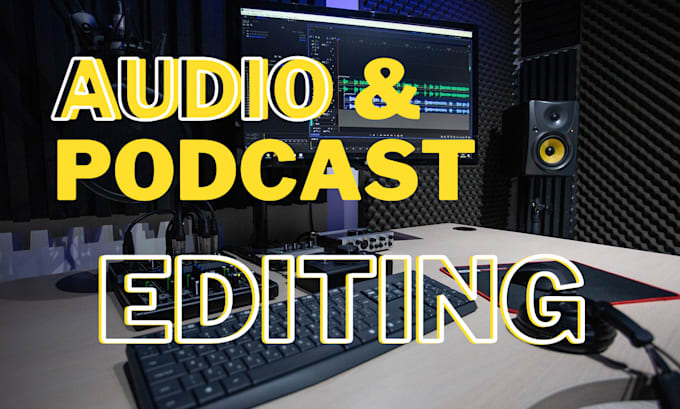 Do audio and podcast editing, audio cleaning, remove unwanted noise by ...
