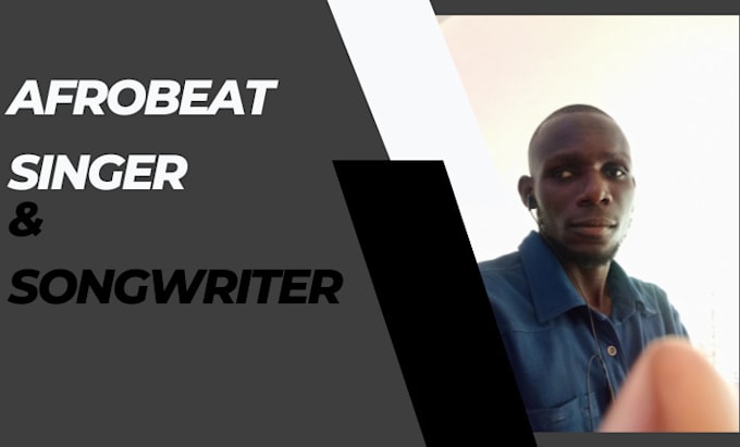 Be your afrobeat and amapiano singer and songwriter by Vvillihems | Fiverr