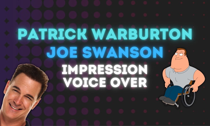 Do a joe swanson or patrick warburton impression for you by Maksymln | Fiverr