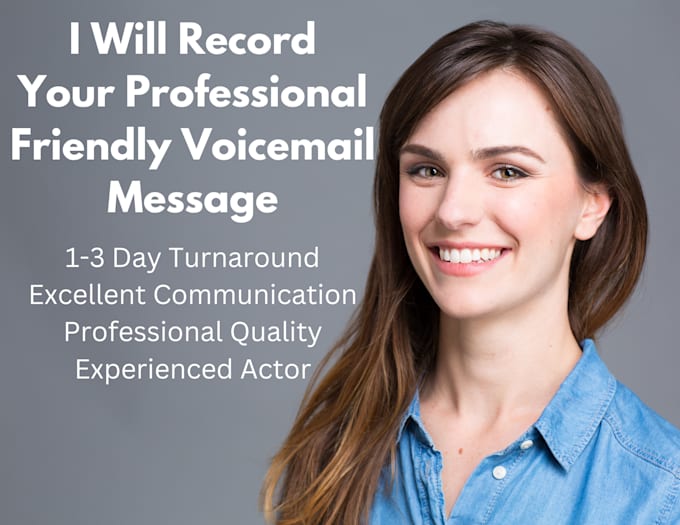 Record a professional, friendly voicemail message by Nwnatasha | Fiverr
