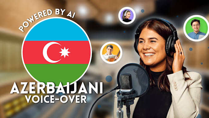 Do a male and female azerbaijani ai voiceover by Multilinguistic | Fiverr