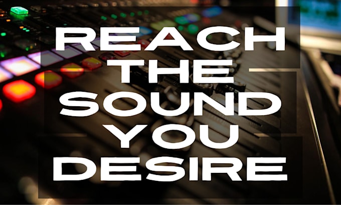 Make you reach the sound you desire by Mandokhalifa | Fiverr