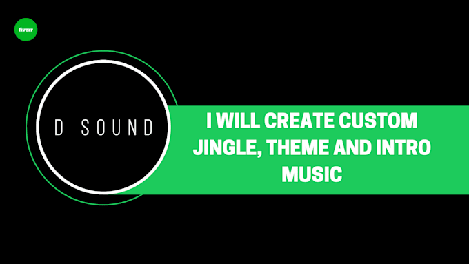 Create custom jingle, theme and intro music by D_sound | Fiverr