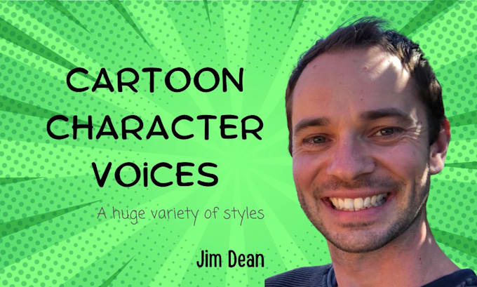 Provide cartoon character voices by Jim_dean | Fiverr