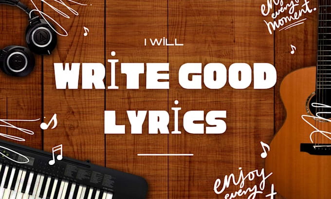 Write song lyrics for you by Hawwkk | Fiverr