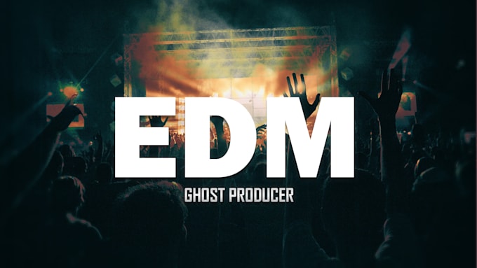 Be your edm ghost producer by Exe_prod | Fiverr