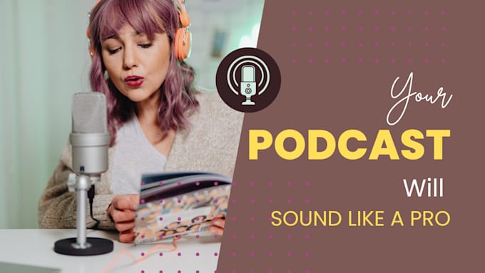 Edit, mix and master your podcast by Antkup | Fiverr