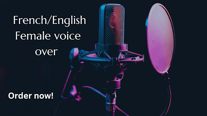 Be your voice over female artist in french and english by Hanan_moud ...