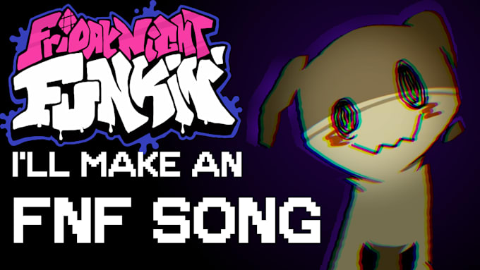 Make you an fnf song by Hannonhawkes | Fiverr