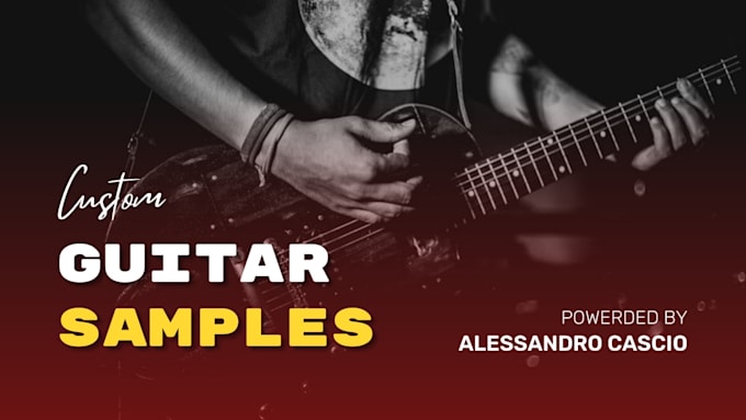 Create custom guitar samples by Young_balzorf | Fiverr