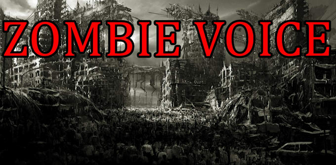 Do a zombie voice for your project by Knizgarilian | Fiverr