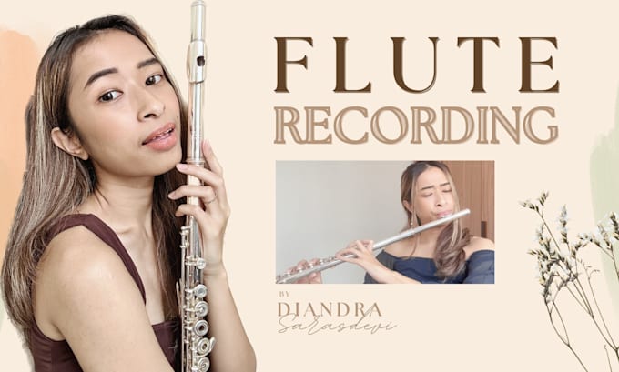 Record a beautiful flute part for your projects by Diandraflute | Fiverr