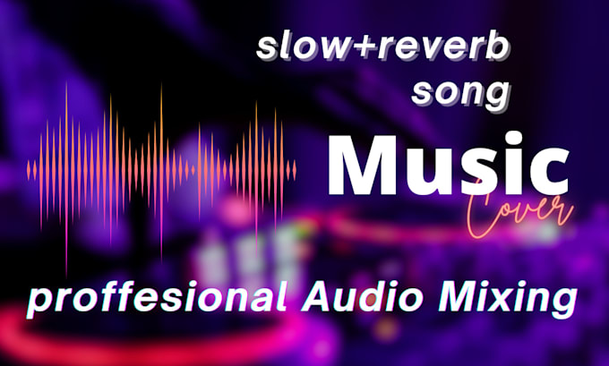 Create a slowed and reverb song for you in english, hindi, by Noraiz ...