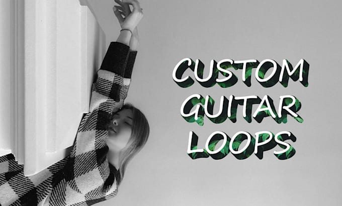 Create custom guitar loops by Art_valeriia | Fiverr
