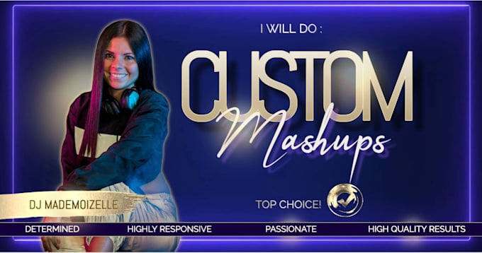 Bring your custom mashups ideas to life by Djmademoizelle | Fiverr