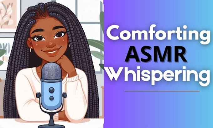 Make a personalized asmr comforting audio by Dara_asmr | Fiverr