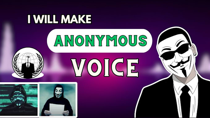 Create a professional anonymous voice for your videos or projects by Alamgir_578 | Fiverr
