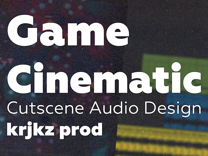 Design cinematic soundscapes and music for game cutscenes by Krjkz_prod ...