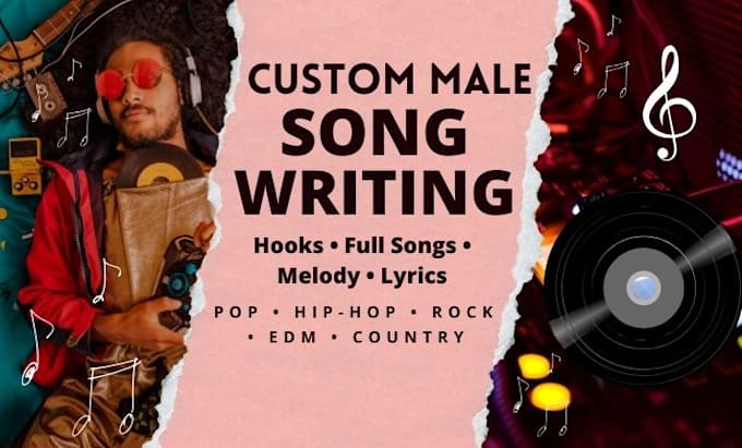 Write custom male songs in pop hip hop rock edm and country styles by ...