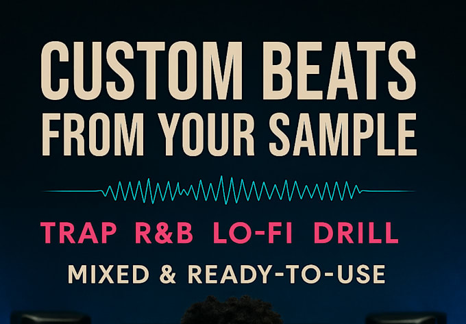 Flip your sample into a custom beat in trap rnb drill or lofi by ...