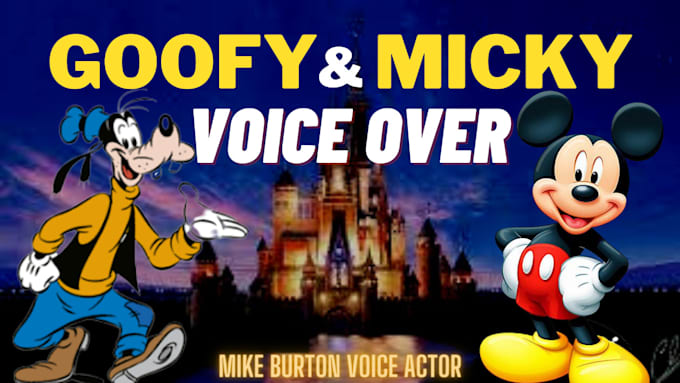 Record a mickey mouse or goofy disney character voice over by ...