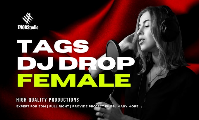 Custom a female producer tags, dj drop with high quality by Inod ...