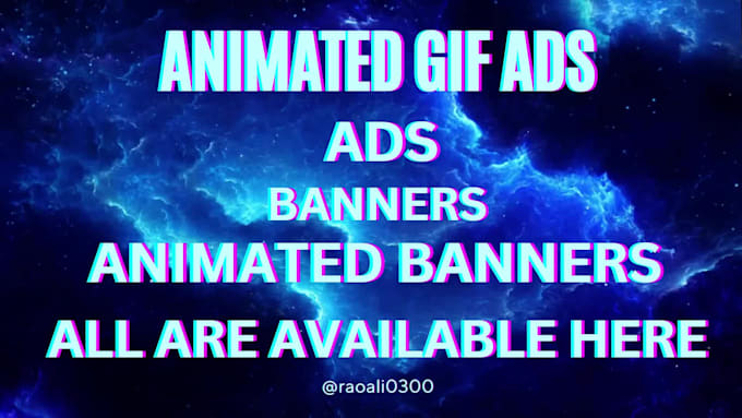 Create gif ads , animated gif ads , banners , animated gif banners