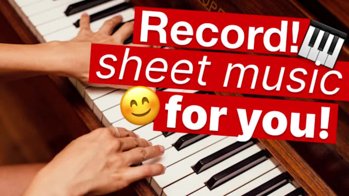 Record piano by sheet music, accompaniment by Hanna_piano | Fiverr
