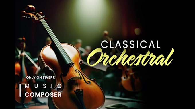 Compose orchestral, classical, cinematic music for your project by Sonic_synthesis | Fiverr