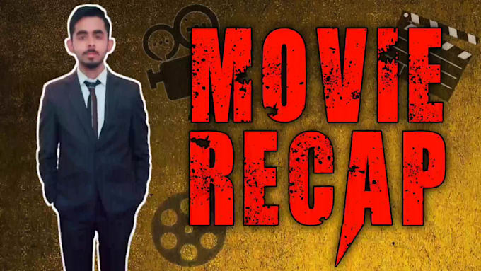 Make a movie recap video by Sufyan_amz_va | Fiverr