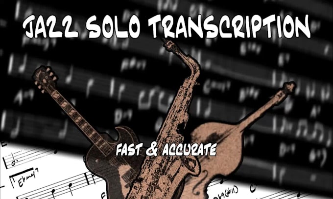 Transcribe jazz solos accurately from any recording by Laulovotti | Fiverr