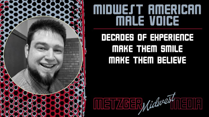 Be your friendly, baritone, midwestern pro voiceover by Metzgermedia ...
