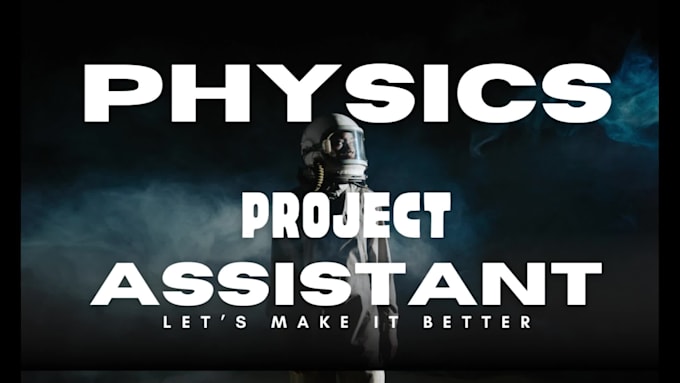 Be your physics project assistant by Csrcentre | Fiverr