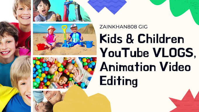 Edit children kids youtube animation vlog videos 2d 3d by Zainkhan808 ...