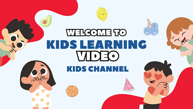 Create top notch kids learning video, kids youtube, kids songs, nursery ...